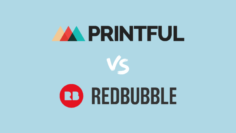 Printful vs Redbubble — Which is Better for POD?